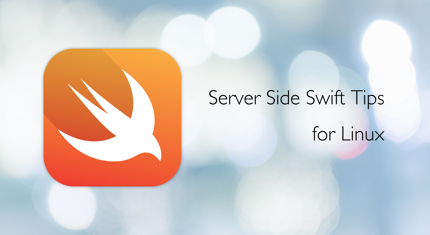 Server Side Swift Tips For Linux フリップフラップ